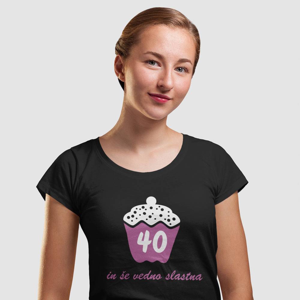 Smešna majica za rojstni dan-40 let in še vedno slastna - Smešne majice