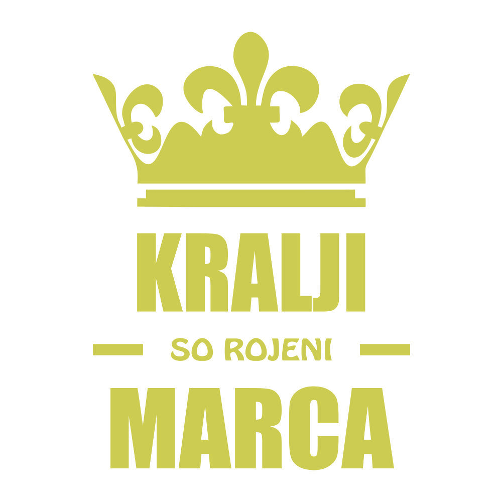 Majica za rojstni dan - Kralji so rojeni marca - Smešne majice