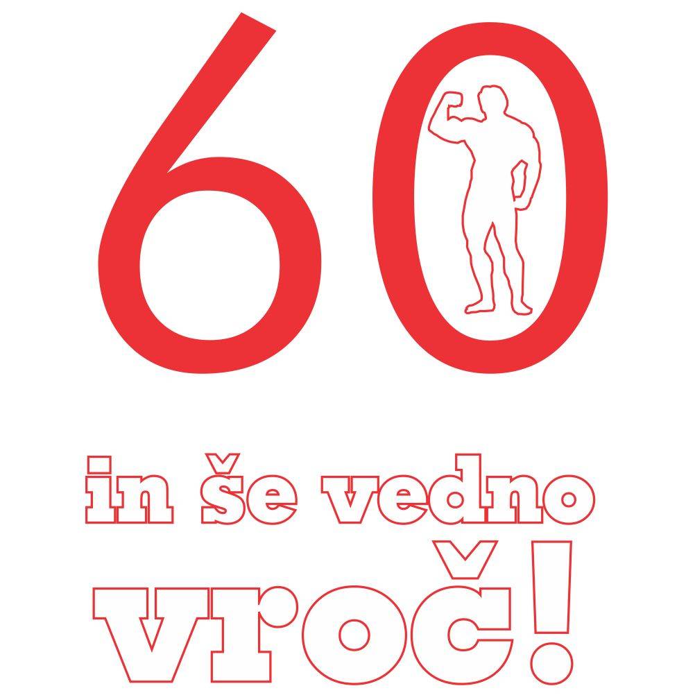 Majica za rojstni dan - 60 in še vedno vroč - Smešne majice