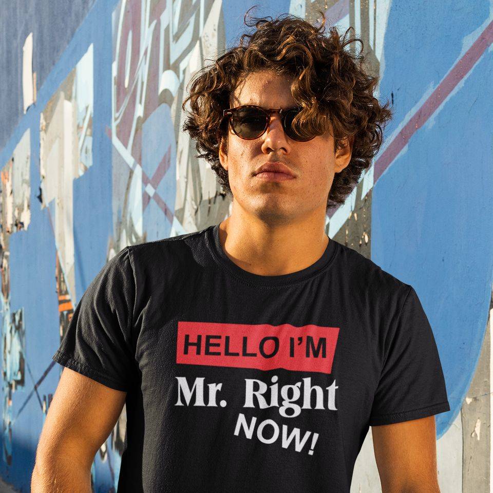 Smešna majica Hello im mr right now - Smešne majice