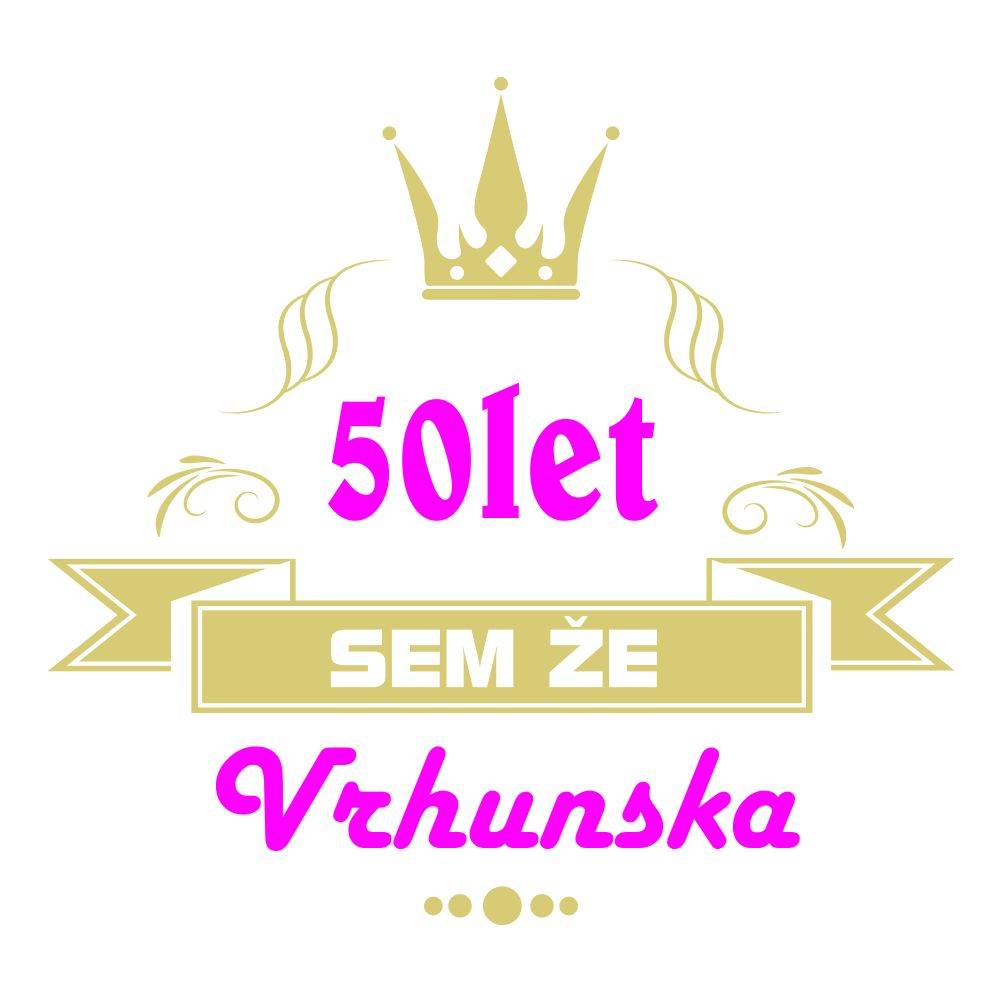 Majica za rojstni dan - 50 let sem že vrhunska - Smešne majice