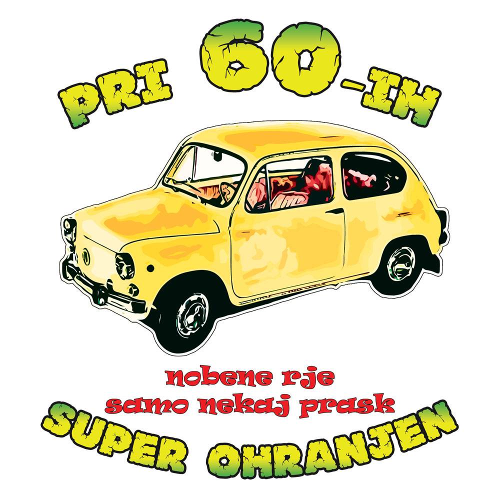 Smešna majica za 60 let - Fičo 60 super ohranjen - Smešne majice